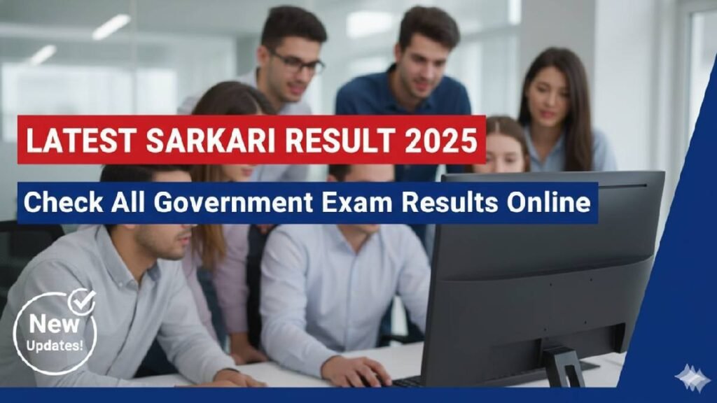 Latest Sarkari Result 2025 | Government Exam Results Online